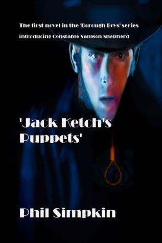 Jack Ketch's Puppets (The Borough Boys #1) by Phil Simpkin | Goodreads