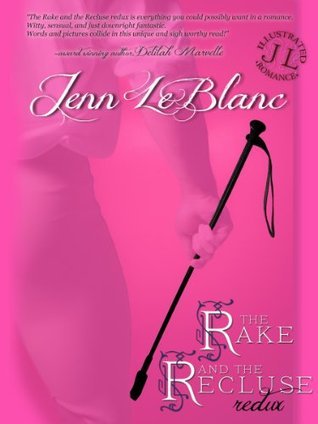 The Rake and the Recluse: Redux by Jenn LeBlanc | Goodreads