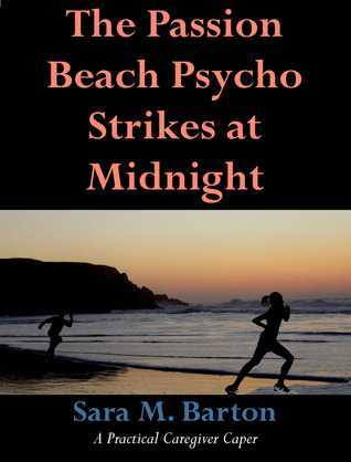 The Passion Beach Psycho Strikes at Midnight by Sara M. Barton | Goodreads