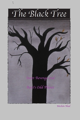 Sweet Revenge and Razi's Odd Planet by Michón Neal | Goodreads