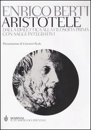 Aristotele. Dalla dialettica alla filosofia prima. Con saggi ...