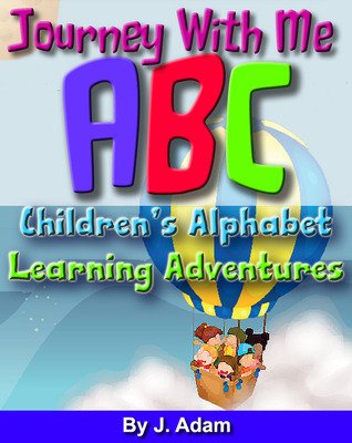 Journey With Me ABC Children's Alphabet Adventure Learning Adventures ...