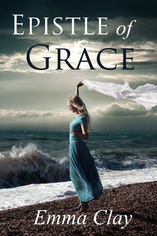 Epistle of Grace (Journey of Grace, #5) by Emma Clay | Goodreads
