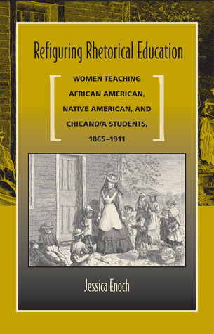 Refiguring Rhetorical Education: Women Teaching African American ...