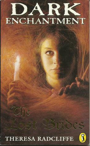 The Lost Brides (Dark Enchantment) by Theresa Radcliffe | Goodreads