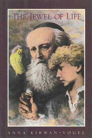 The Jewel of Life by Anna Kirwan-Vogel | Goodreads