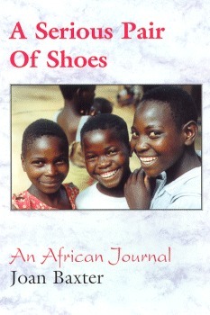 A Serious Pair of Shoes, An African Journal by Joan Baxter | Goodreads
