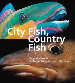 City Fish, Country Fish by Mary M. Cerullo | Goodreads