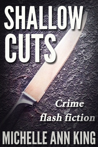 Shallow Cuts by Michelle Ann King | Goodreads
