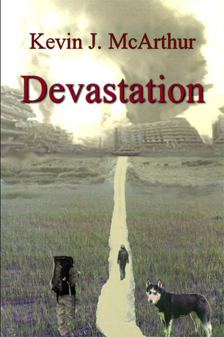 Devastation by Kevin J. McArthur | Goodreads