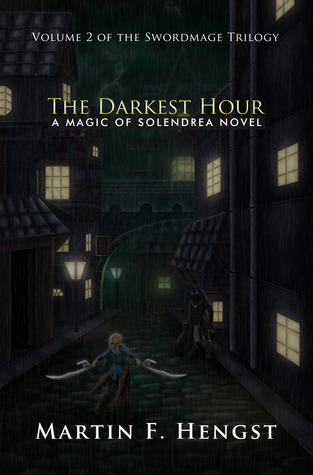 The Darkest Hour (The Swordmage Trilogy, #2) by Martin Hengst | Goodreads