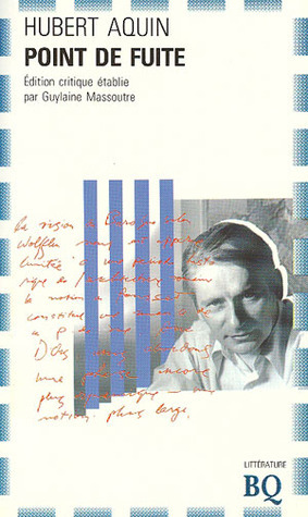 Point de fuite (Edition critique de l'œuvre d'Hubert Aquin) by Aquin ...