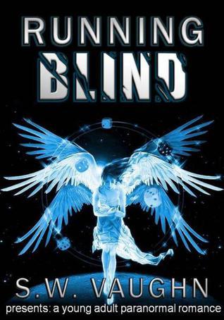 Running Blind by S.W. Vaughn | Goodreads