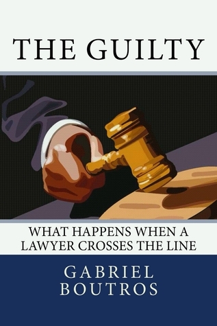 The Guilty by Gabriel Boutros | Goodreads