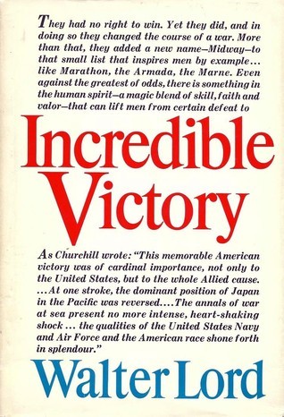 Incredible Victory by Walter Lord | Goodreads