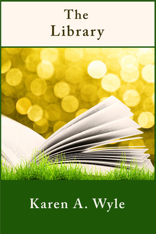 The Library by Karen A. Wyle | Goodreads