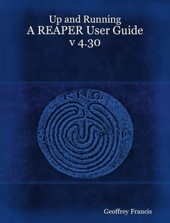 Up and Running: A REAPER User Guide by Geoffrey Francis | Goodreads
