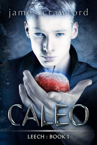 Caleo (Leech, #1) by James Crawford | Goodreads