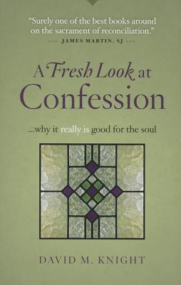 A Fresh Look at Confession...Why it Really is Good for the Soul by ...