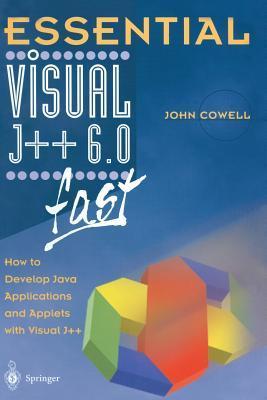Essential Visual J++ 6.0 fast: How to develop Java applications and ...