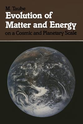 Evolution of Matter and Energy on a Cosmic and Planetary Scale by M ...