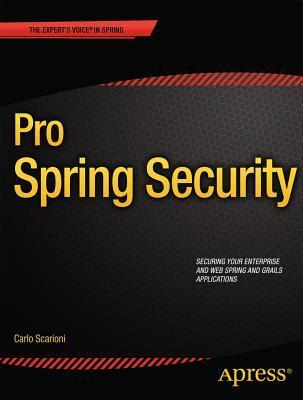 Pro Spring Security by Carlo Scarioni | Goodreads