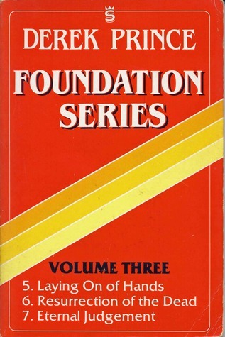 Foundation Series Volume Three by Derek Prince | Goodreads