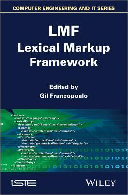 LMF Lexical Markup Framework by Gil Francopoulo | Goodreads
