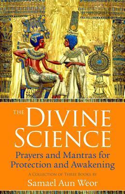 The Divine Science: Prayers and Mantras for Protection and Awakening by ...