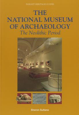 The National Museum of Archaeology: The Neolithic Period by Sharon ...