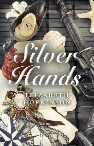 Silver Hands by Elizabeth Hopkinson | Goodreads