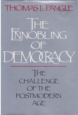The Ennobling of Democracy: The Challenge of the Postmodern Age by ...