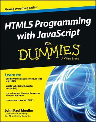 HTML5 Programming with JavaScript For Dummies by John Paul Mueller ...