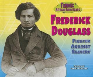 Frederick Douglass: Fighter Against Slavery by Patricia C. McKissack ...