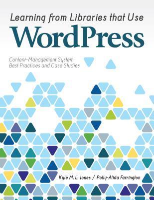 Learning from Libraries That Use Wordpress: Content-Management System Best Practices and Case ...