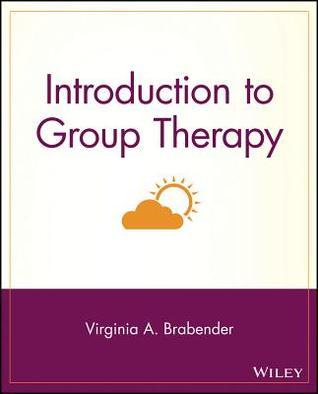 Introduction to Group Therapy by Virginia A. Brabender | Goodreads