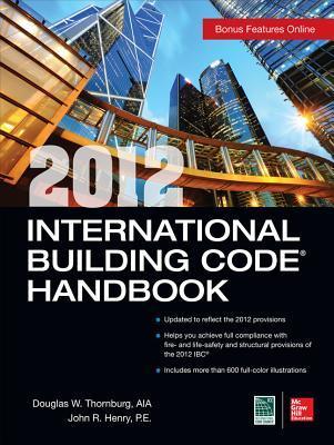 2012 International Building Code Handbook by Douglas W. Thornburg ...
