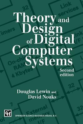 Theory and Design of Digital Computer Systems by T.R. Lewin | Goodreads