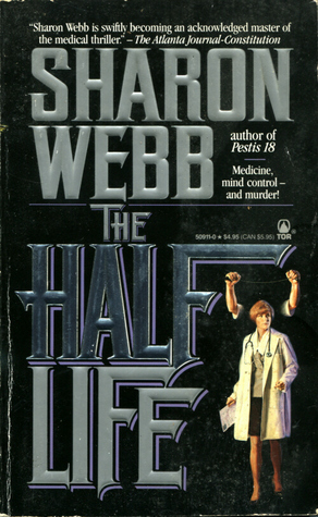 The Halflife by Sharon Webb | Goodreads
