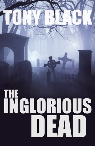 The Inglorious Dead (Doug Michie, #2) by Tony Black | Goodreads
