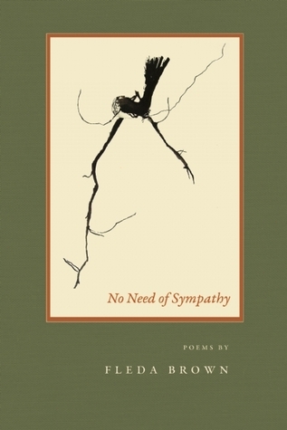 No Need of Sympathy (American Poets Continuum) by Fleda Brown | Goodreads