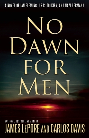 No Dawn for Men by James LePore | Goodreads