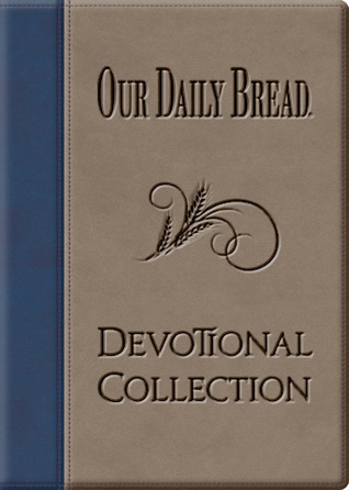 Our Daily Bread Devotional Collection by Our Daily Bread Ministries ...