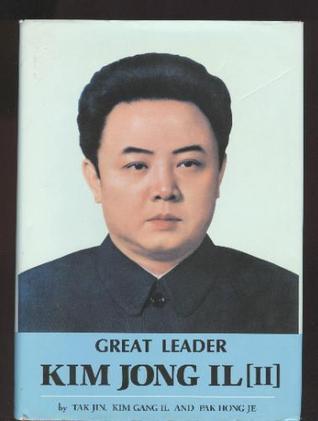 Great Leader Kim Jong Il, Vol. 1 by Tak Jin | Goodreads