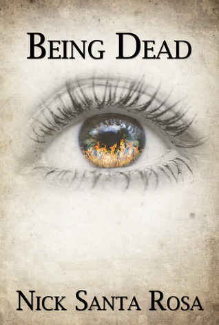 Being Dead by Nick Santa Rosa | Goodreads