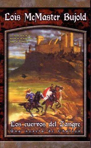 Los cuervos del Zangre (Chalion, #1 part #1) by Lois McMaster Bujold ...