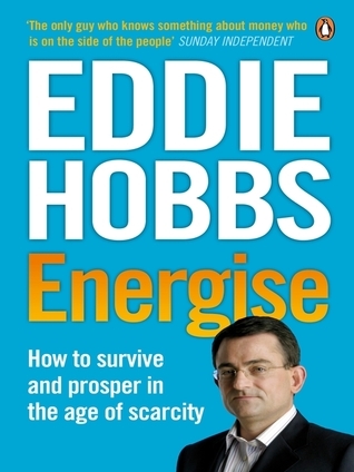 Energise: How To Survive And Prosper In The Age Of Prosperity by Eddie ...