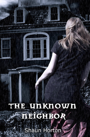 The Unknown Neighbor by Shaun Horton | Goodreads