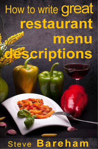 How to write great restaurant menu descriptions by Steve Bareham ...
