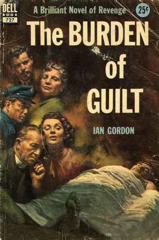 The Burden of Guilt by Ian Gordon | Goodreads